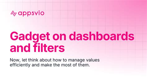 Gadget On Dashboards And Filters Appsvio Documentation
