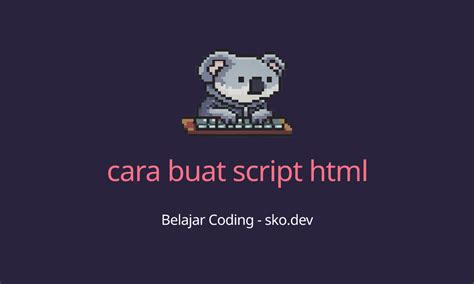 Cara Buat Script Html