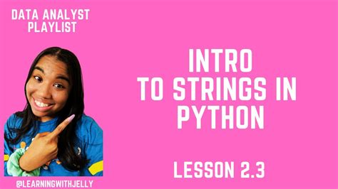 Data Analyst For Beginners Lesson 23 Intro To Strings In Python Youtube