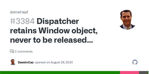 Dispatcher Retains Window Object Never To Be Released After Being Closed · Issue 3384 · Dotnet