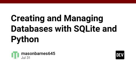 Creating And Managing Databases With Sqlite And Python Dev Community
