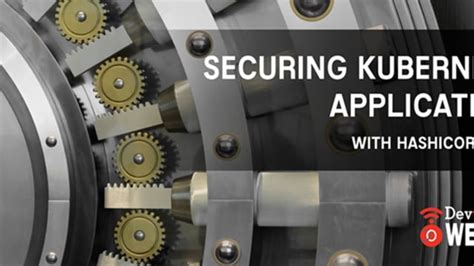 Securing Kubernetes Applications With HashiCorp Vault Techstrong TV