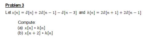 Solved Let X N δ N 2δ N−1 −δ N−3 And H N 2δ N1 2δ N−1