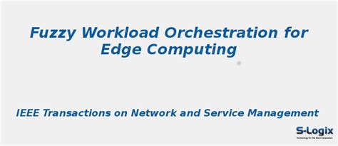 Fuzzy Workload Orchestration For Edge Computing S Logix
