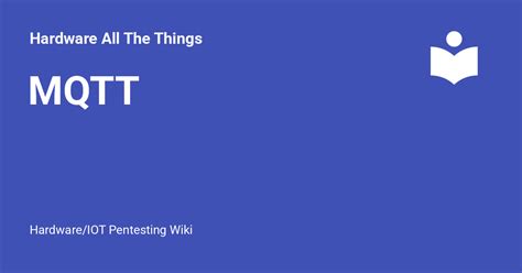 Mqtt Message Queuing Telemetry Transport Hardware All The Things