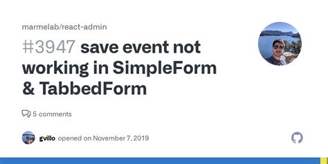 Save Event Not Working In Simpleform And Tabbedform · Issue 3947 · Marmelabreact Admin · Github