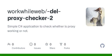 GitHub Workwhileweb Del Proxy Checker 2 Simple C Application To Check Whether Is Proxy