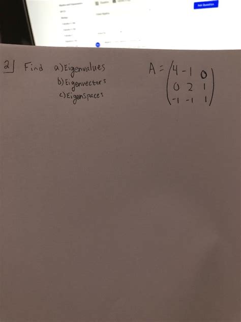 21 Find A Eigenvalues B Eigenvecters C Eigenspaces