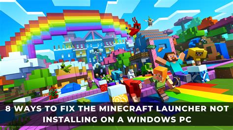 8 Ways To Fix The Minecraft Launcher Not Installing On A Windows Pc