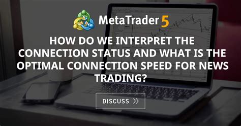 How Do We Interpret The Connection Status And What Is The Optimal