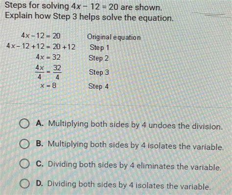 Solved Steps For Solving 4x 12 20 Are Shown Explain How Step 3 Helps Solve The Equation 4x 12