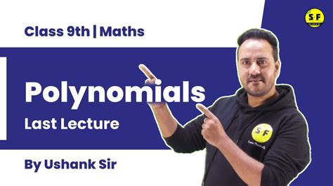 Class 9th Maths Polynomials Detailed Explanation Last Lecture With Ushank Sir Youtube