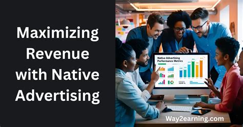 Maximizing Revenue With Native Advertising Best Practices