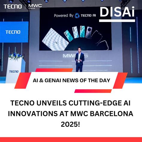 Tecno Mwc2025 Aiinnovation Mobiletechnology Futureready Disai Magazine