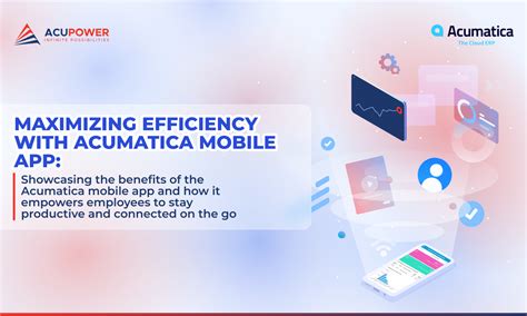 Maximizing Efficiency With Acumatica Mobile App