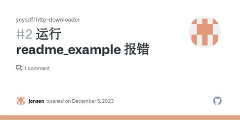 运行 Readmeexample 报错 · Issue 2 · Ycysdf Downloader · Github