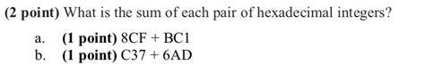 Solved 2 Point What Is The Sum Of Each Pair Of Hexadecimal