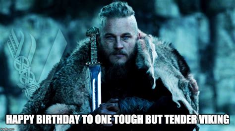 Happy Birthday Viking Memes Viking Raid Happy Birthday We Are Here