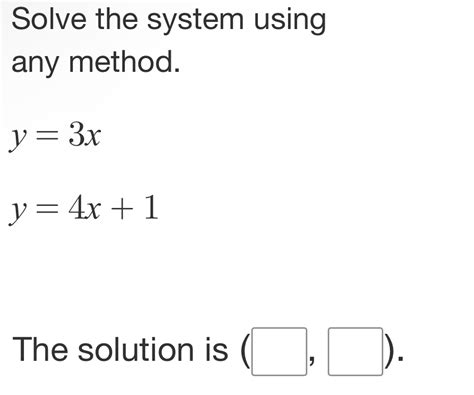 Solved Solve The System Using Any Method Y3x Y4x1 The Solution Is