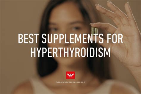 Best Supplements For Hyperthyroidism A Comprehensive Guide