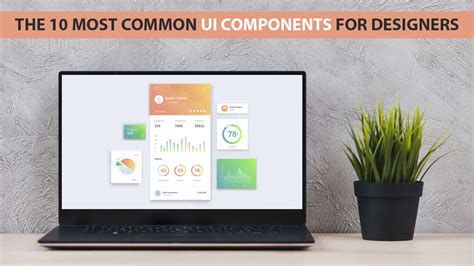The Most Common UI Components For Designers