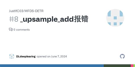 Upsampleadd报错 · Issue 8 · Justlfc03mfds Detr · Github