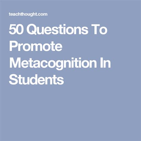 50 Questions To Promote Metacognition In Babes Metacognition Babe Critical Thinking
