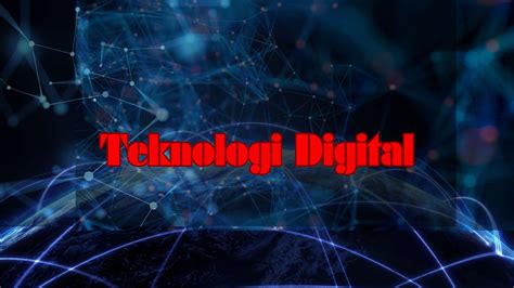 Pentingnya Teknologi Digital Di Era Modern Manfaat Dan Perkembangannya Yoseph Sunardhi