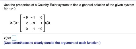 Solved Use The Properties Of A Cauchy Euler System To Find A