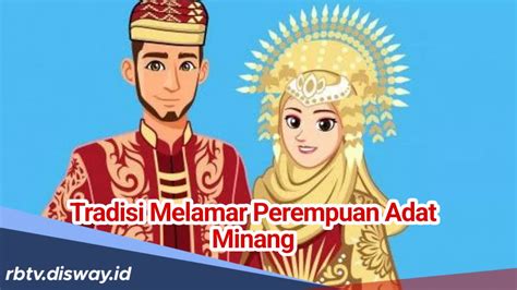 Mengenal Tradisi Melamar Perempuan Adat Minang Terkenal Dengan Budaya