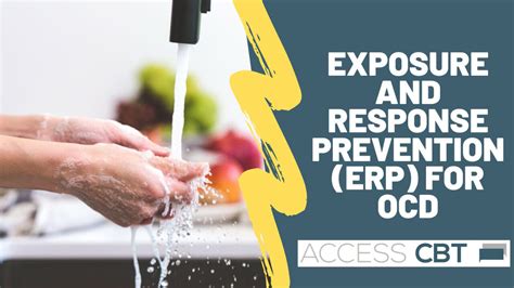 Exposure And Response Prevention Erp For Ocd Access Cbt