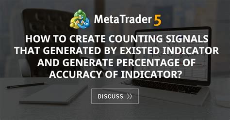 How To Create Counting Signals That Generated By Existed Indicator And Generate Percentage Of