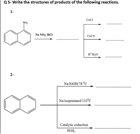 Solved Q5 Write The Structures Of Products Of The Following Reactions 1 Cucl Nh2 Nano Hc1 Cucn
