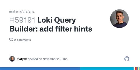 Loki Query Builder Add Filter Hints · Issue 59191 · Grafanagrafana