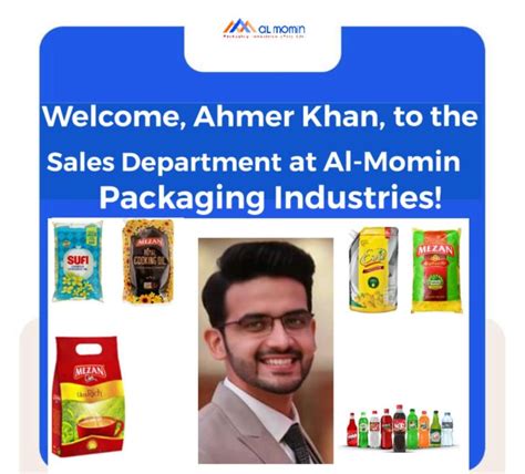 Al Momin Packaging Is Thrilled To Extend A Warm Welcome To Ahmer Khan