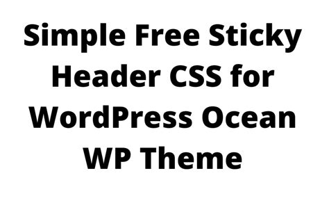 Simple Free Oceanwp Sticky Header Css For Wordpress Oceanwp Theme