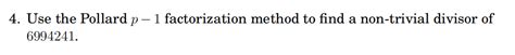 Solved 4 Use The Pollard P 1 Factorization Method To Find
