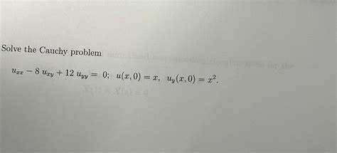 Solved Solve The Cauchy Problem Chegg Com