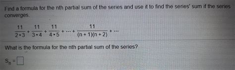 Solved Find A Formula For The Nth Partial Sum Of The Series