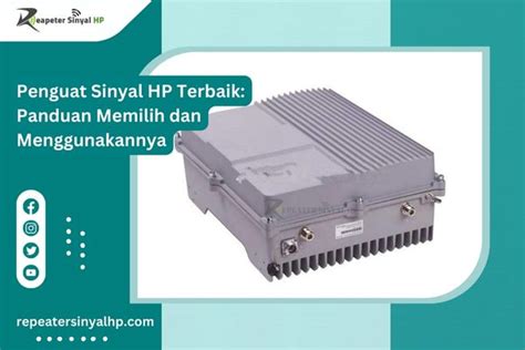 Penguat Sinyal HP Terbaik Panduan Memilih