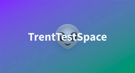 TrentTestSpace A Hugging Face Space By TrentL
