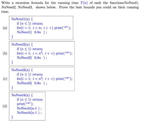 Solved Write A Recursion Formula For The Running Time Tn