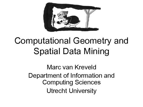 Computational Geometry And Spatial Data Mining Marc Van