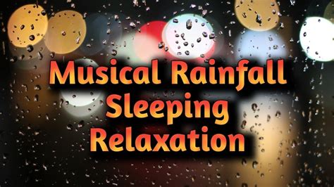 Rainfall Sleeping Relaxation Musical Youtube