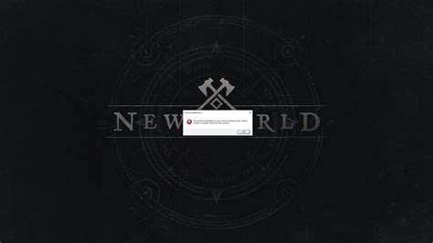 Unrecoverable Error Issue Rnewworldgame
