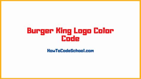 Burger King Logo Color Code Color Coding Logo Color Coding