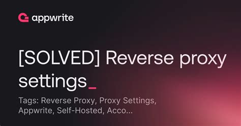 Solved Reverse Proxy Settings Threads Appwrite