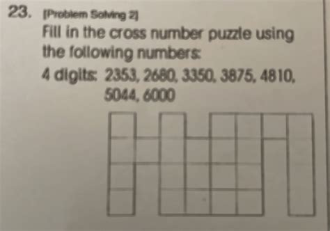 Solved 23 Problem Solving 2 Fill In The Cross Number Puzzle Using The Following Numbers 4 D
