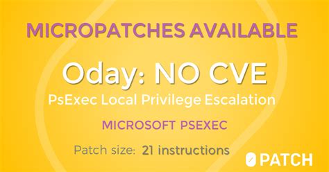 0patch Blog Local Privilege Escalation 0day In PsExec Gets A Micropatch