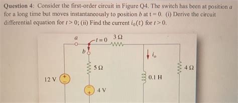 Question 4 Consider The First Order Circuit In Figure Q4 The Switch